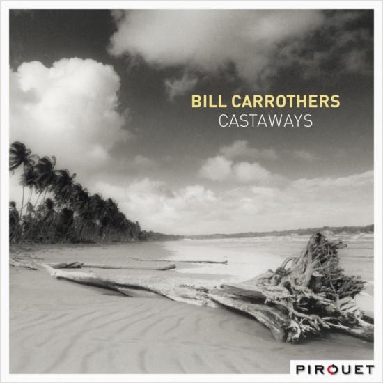 "Castaways". Album of Bill Carrothers buy or stream. | HIGHRESAUDIO