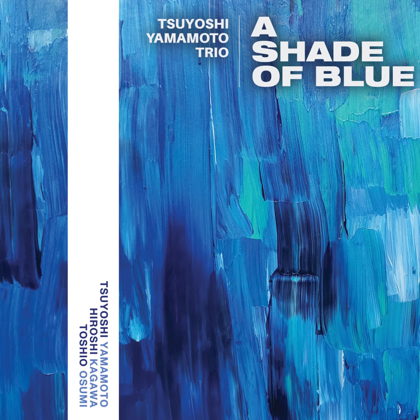 "A Shade Of Blue". Album of Tsuyoshi Yamamoto Trio buy or stream ...